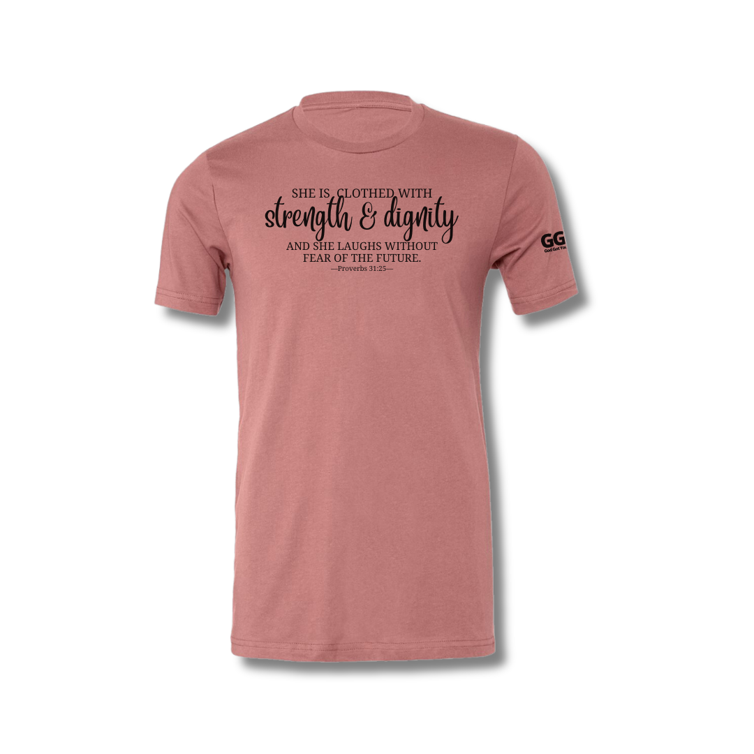 Strength & Dignity T-shirt – GOD GOT YOU