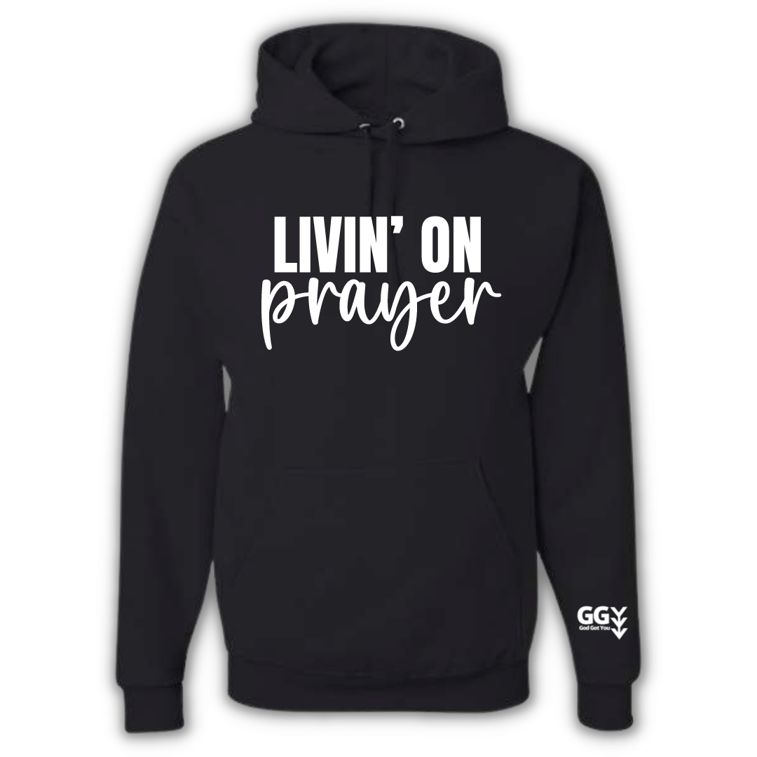 Livin' On Prayer Hoodie – GOD GOT YOU